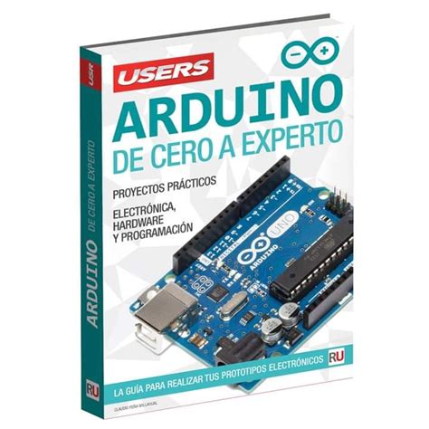 Libro Arduino De Cero A Experto Proyectos Practicos Electr Nica Hadware Y Programaci N En Pdf