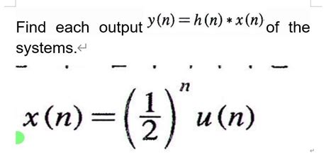 Find Each Output Y N H N X N Of The Systems Chegg Com