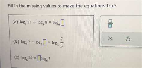 solved fill in the missing values to make the equations true a log