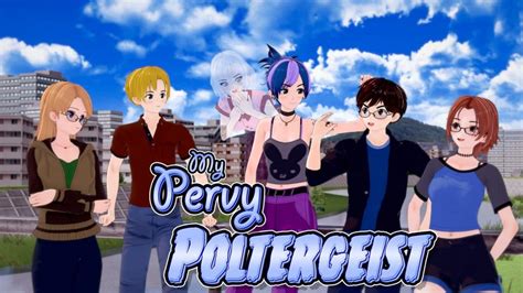 My Pervy Poltergeist Ver051 By Poopcicle Winmacandroid