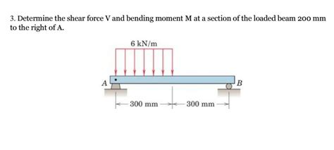 answered 3 determine the shear force v and bending moment