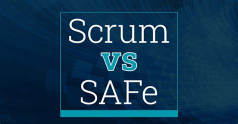 Whats The Difference Between Scrum And Safe Scrum Vs Safe