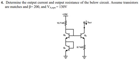 Solved Determine The Output Current And Output Resistance Chegg