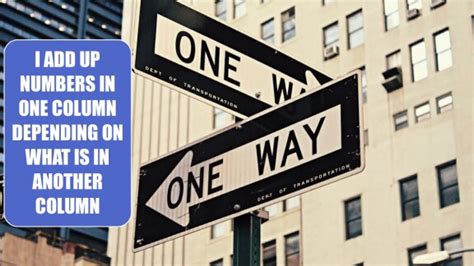 Excel How Can I Add Up Numbers In One Column Depending On What Is In Another Column Excel