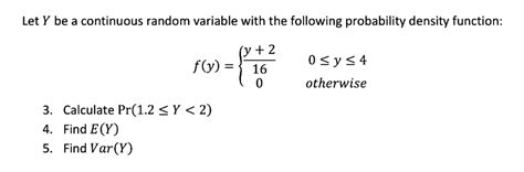 Solved Let Y Be A Continuous Random Variable With The Chegg