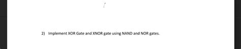 Solved Implement XOR Gate And XNOR Gate Using NAND And Chegg