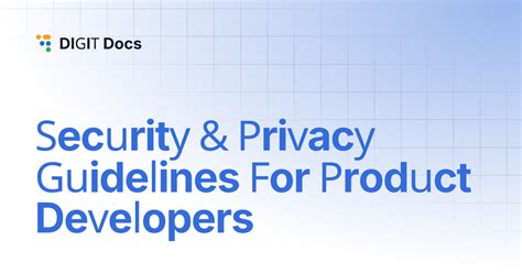 Security And Privacy Guidelines For Product Developers Digit Docs