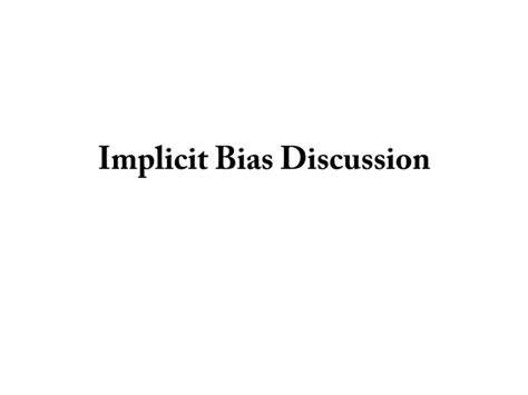 Ppt Implicit Bias Powerpoint Presentation Free Download Id11152139