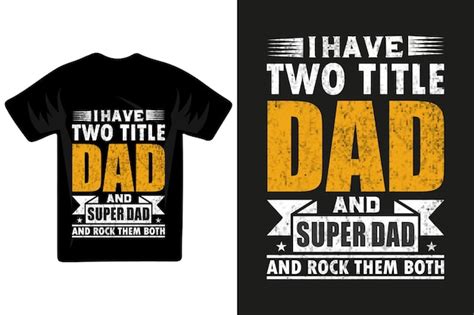 Meu Pai Modelo De Vetor De Design De Camiseta Do Meu Pai Vetor Premium
