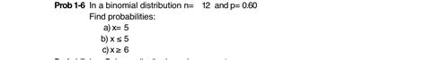 solved 1 6 ﻿in a binomial distribution n 12 ﻿and