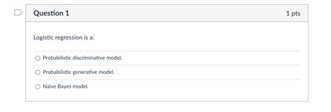 Solved Question 1 1 Pts Logistic Regression Is A