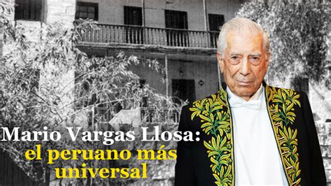 Mario Vargas Llosa El Peruano Más Universal Diario Viral
