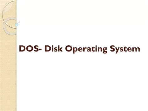 PPT DOS Disk Operating System PowerPoint Presentation Free Download ID 9287158