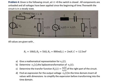 Solved Problem Given Is The Following Circuit At T T Chegg