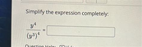 Simplify The Expression Completely Y4 Y3 4 StudyX