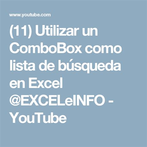 11 Utilizar Un Combobox Como Lista De Búsqueda En Excel Exceleinfo