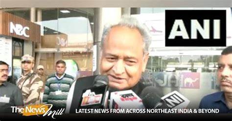 I Dont Care Who Says What Cm Ashok Gehlot On Forming Congress Govt