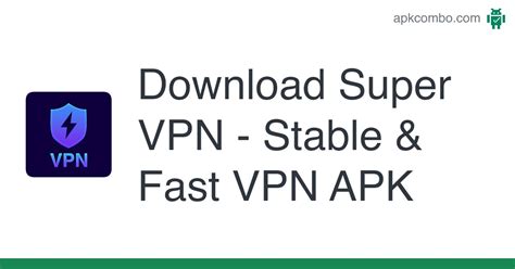 Super Vpn Stable And Fast Vpn Apk Android App Free Download