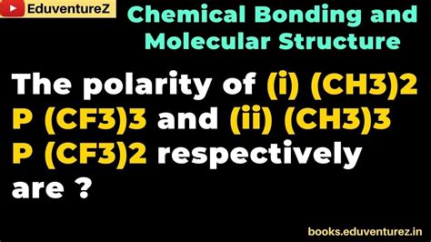 The Polarity Of I Ch3 2 P Cf3 3 And Ii Ch3 3 P Cf3 2