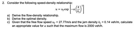 Solved Consider The Following Speed Density