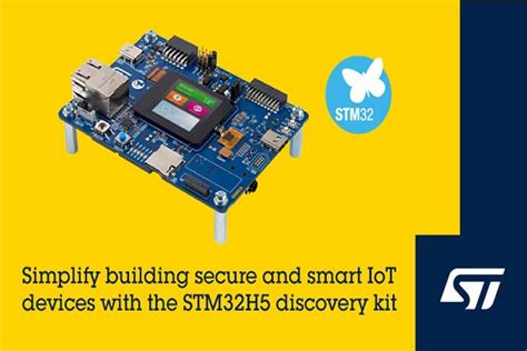 Stmicros Stm32h5 Discovery Kit Speeds Up Secure Iot Device Development