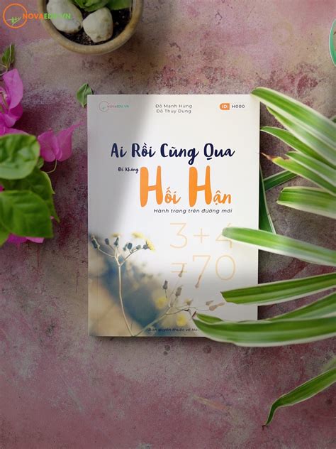 Ai Rồi Cũng Qua để Không Hối Hận” Hành Trang Vững Bước Tương Lai