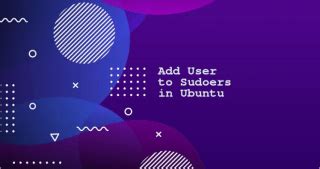 How To Add User To Sudoers In Ubuntu