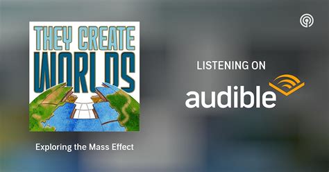 Exploring The Mass Effect They Create Worlds Podcasts On Audible