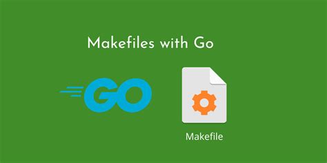 Makefiles With Go Golang Docs