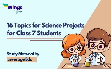Best Science Projects For Class 7 Babes Easy Topics Leverage Edu