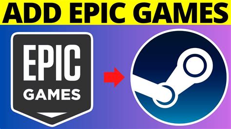 How To Add Epic Games Launcher To Steam Youtube