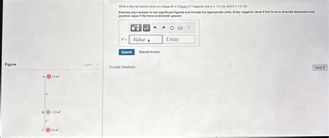 Solved What Is The Net Electric Force On Charge B In Figure