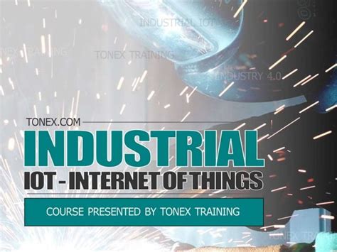 Advanced Industrial Iot Iiot Training Crash Course For You Tonex