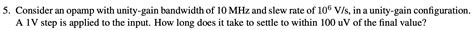 Solved Consider An Opamp With Unity Gain Bandwidth Of Chegg