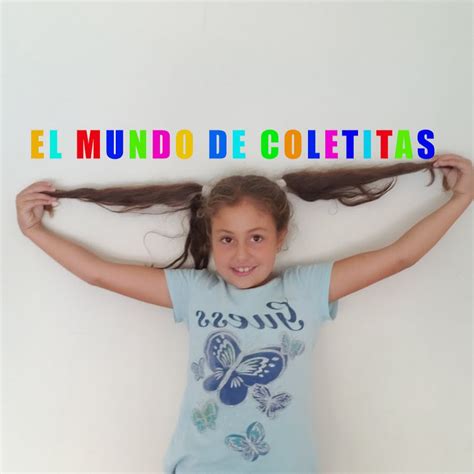 El Mundo De Coletitas Youtube