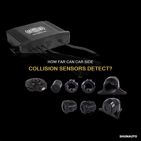 How Far Can Car Side Collision Sensors Detect Shunauto