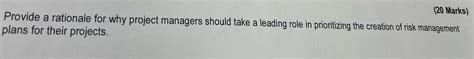 Solved Marks Provide A Rationale For Why Project Chegg