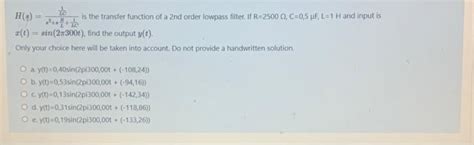 Solved H S S2 2lr Lc1t1 Is The Transfer Function Of A 2 Nd
