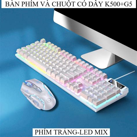 Combo BÀn PhÍm K500 GiẢ CƠ CÓ DÂy Led TrẮng VÀ Led Mix XuyÊn ChỮ VÀ