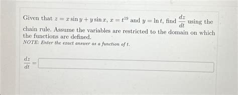 Solved Given That Zxsinyysinxxt19 And Ylnt Find Dtdz