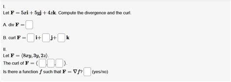 solved let f 5ri syj 4zk compute the divergence and the curl a