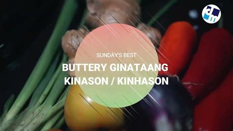 Buttery Ginataang Kinason Kinhason Youtube