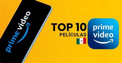 Top De Las Mejores Películas De Prime Video En México Infobae