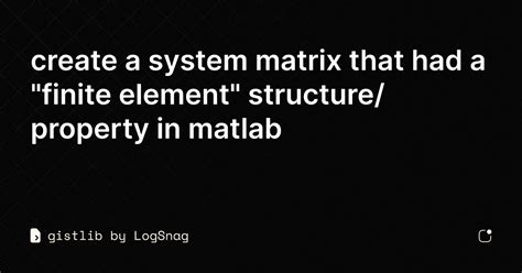Gistlib Create A System Matrix That Had A Finite Element Structure
