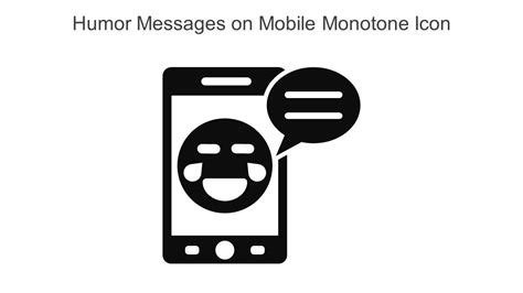 Humor Messages On Mobile Monotone Icon In Powerpoint Pptx Png And