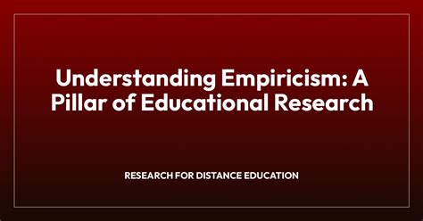 Understanding Empiricism A Pillar Of Educational Research Distance