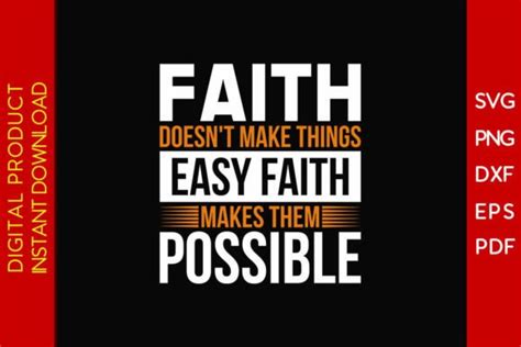 Faith Doesn T Make Things Easy Faith Makes Them Possible Svg Designs