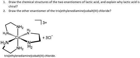 Solved 1 Draw The Chemical Structures Of The Two Enantiomers Of