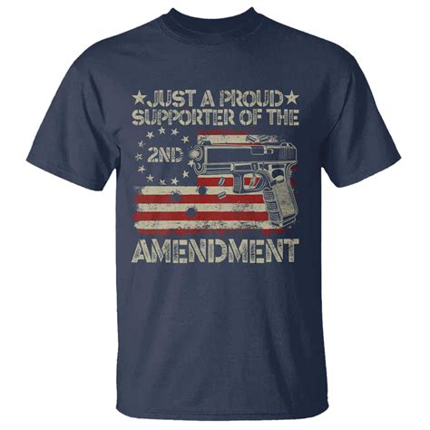 Just A Proud Supporter Of The 2nd Amendment T Shirt Gun Owner American