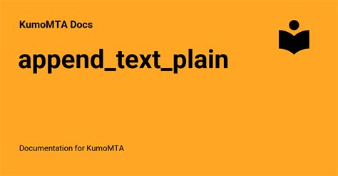 Appendtextplain Kumomta Docs